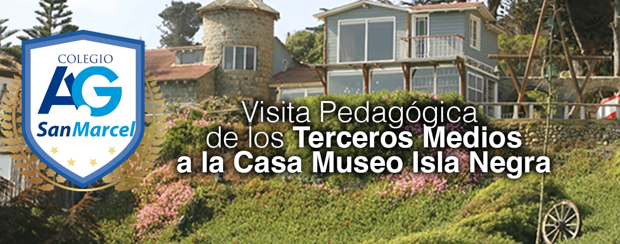 Neruda recibe a los Terceros Medios en la Casa Museo Isla Negra ...